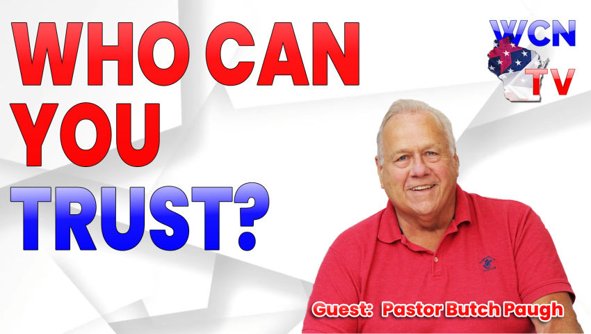 1-21-2025 | Guest: "Pastor Butch Paugh" Topic "Who Can You Trust?" - WCNTV